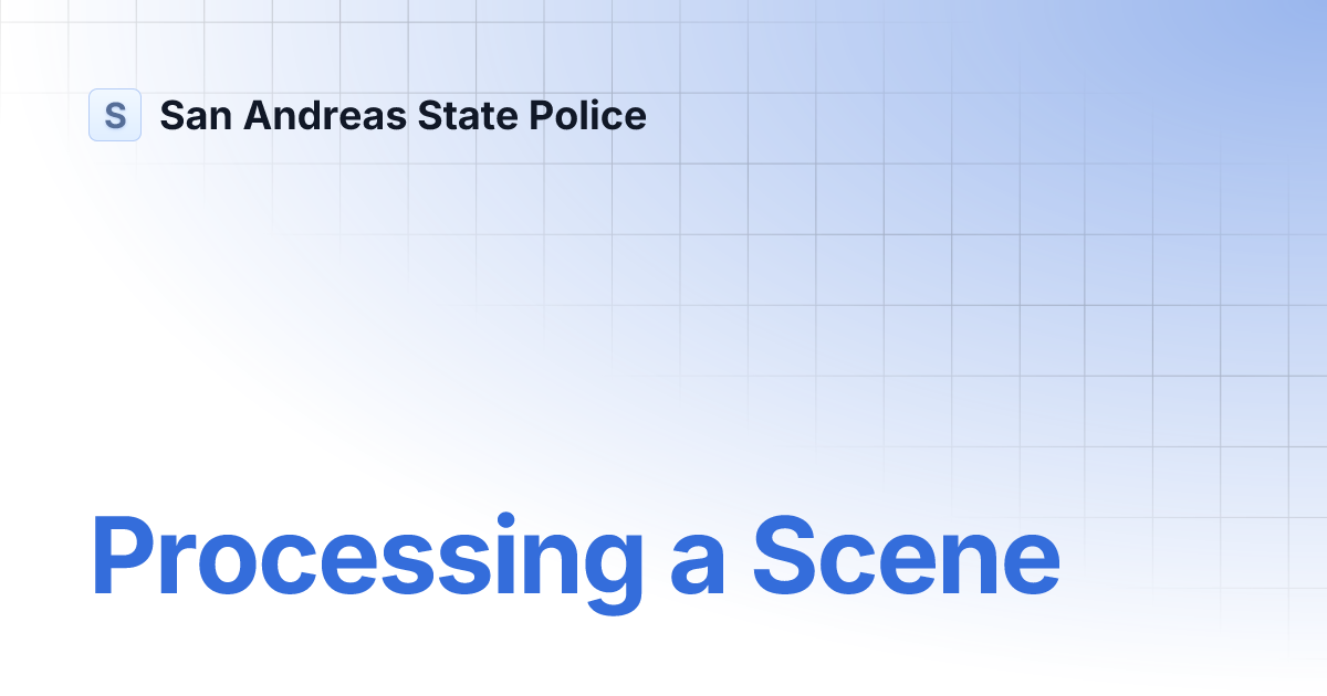Processing a Scene | San Andreas State Police