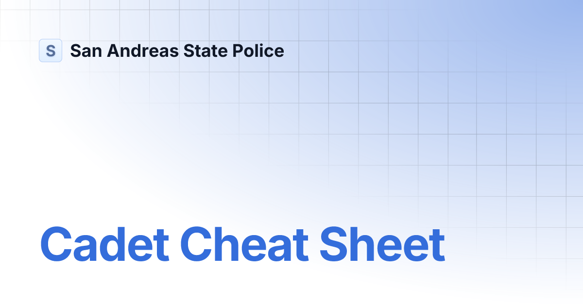 Cadet Cheat Sheet | San Andreas State Police